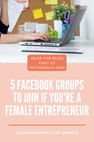 5 Facebook Groups to Join if You're a Female Entrepreneur | Jessica ...