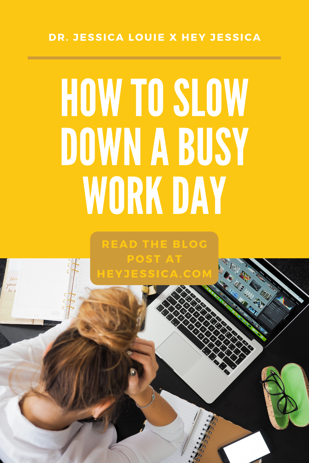 How to Slow Down a Busy Work Day | Jessica Stansberry