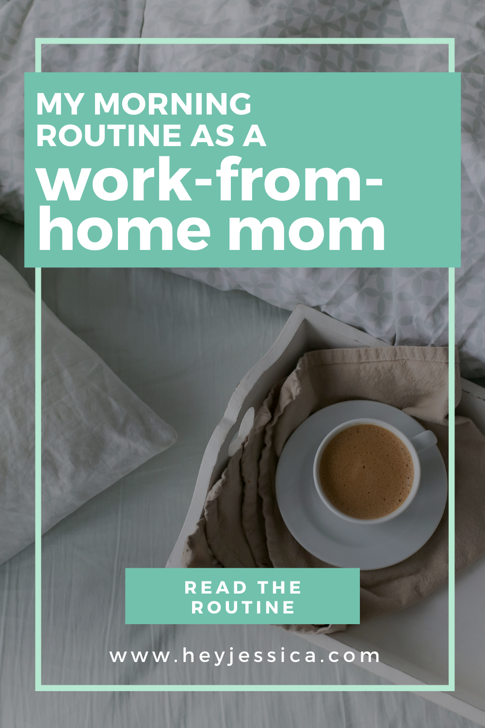 My MORNING ROUTINE as a Work-from-Home Mom | Jessica Stansberry